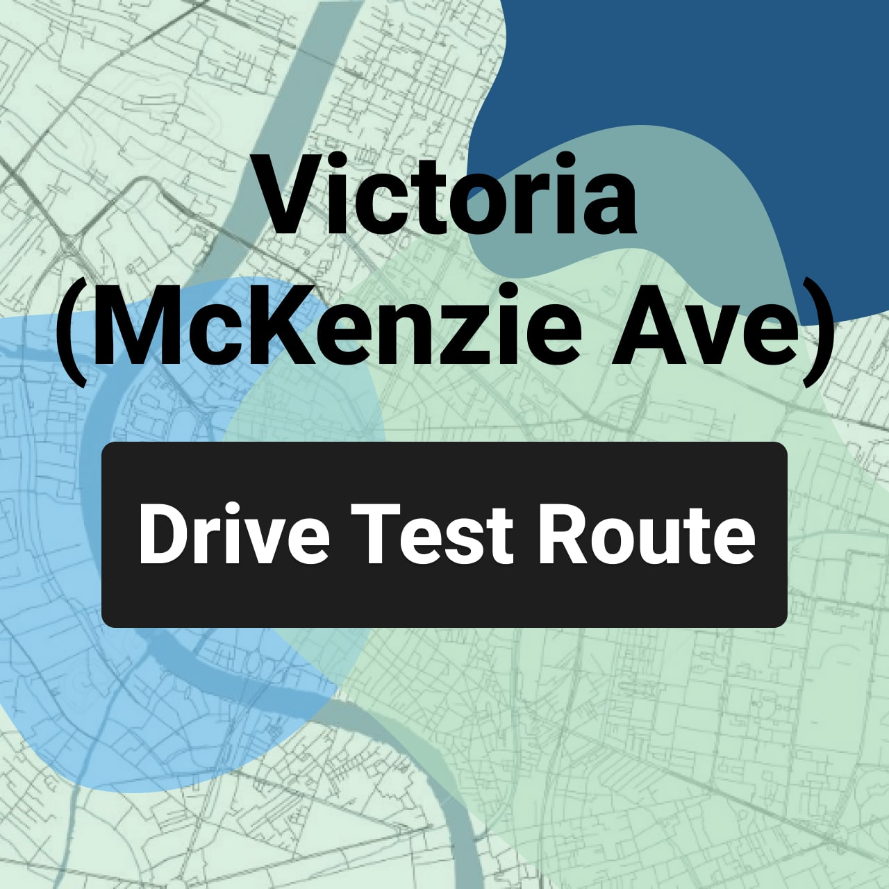 Victoria (McKenzie Ave.) ICBC Road Test Centre Routes – DriveTestRoutes.com